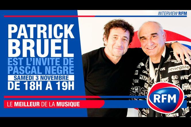 Samedi 3 novembre : Patrick Bruel est l’invité de Pascal Nègre!
